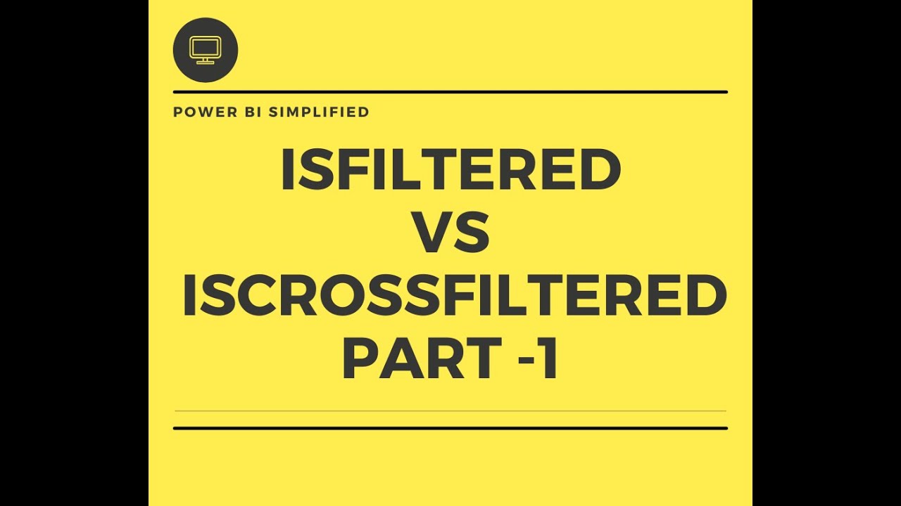 ISFILTERED VS ISCROSSFILTERED DAX FUNCTION - YouTube