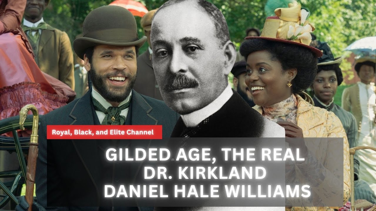 HBO's Gilded Age, Real Dr. Kirkland - Dr. Daniel Hale Williams, the ...