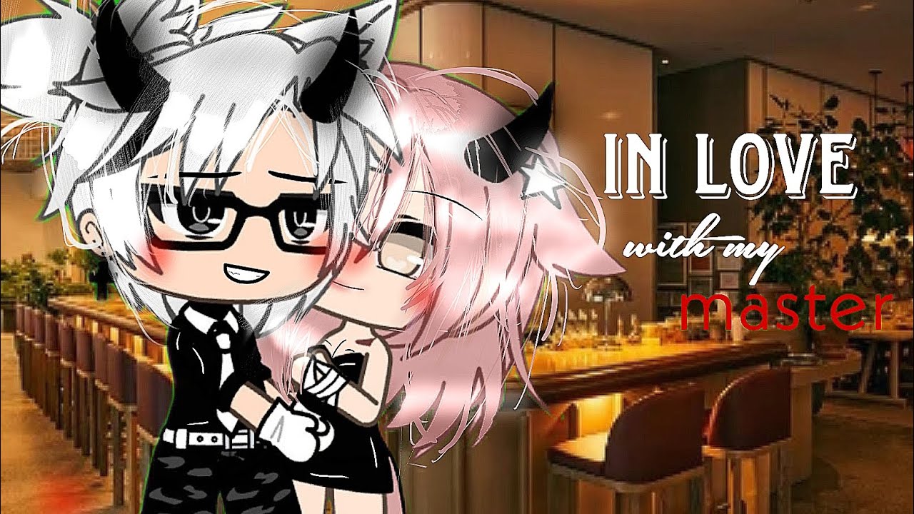 𝘪𝘯 𝘭𝘰𝘷𝘦 𝘸𝘪𝘵𝘩 𝘮𝘺 𝘮𝘢𝘴𝘵𝘦𝘳 ♡ 𝙥𝙩 1/2 //𝘨𝘢𝘤𝘩𝘢 𝘮𝘦𝘮𝘦//𝘎𝘓𝘔𝘔//GL//mini movie 13 ...