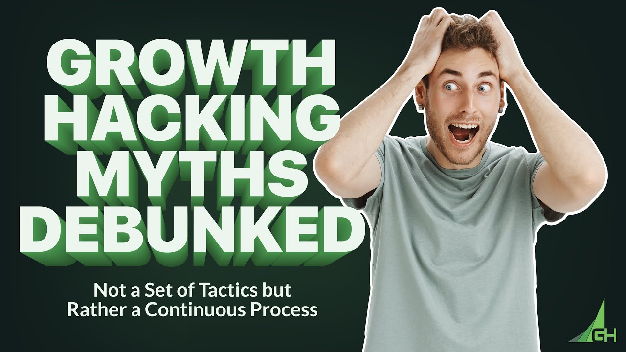 Growth Hacking Myths Debunked | Not a Set of Tactics but Rather a ...