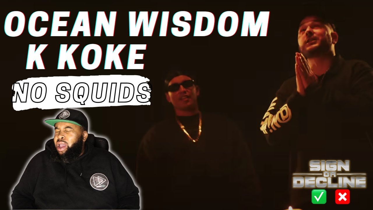 Ocean Wisdom X K Koke - No Squids || Sign Or Decline - YouTube