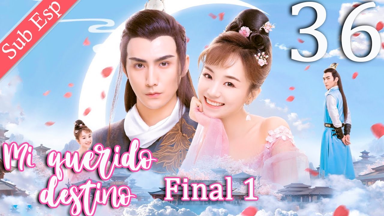 【Sub Español】Mi Querido Destino 36 FINAL 1 | My Dear Destiny | 亲爱的义祁君 ...
