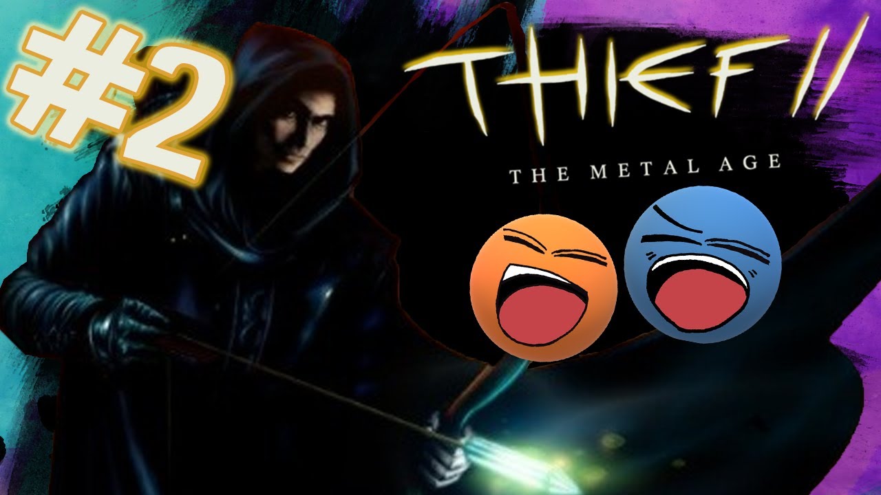 Thief II #2: Together We Can Do Anything! - YouTube