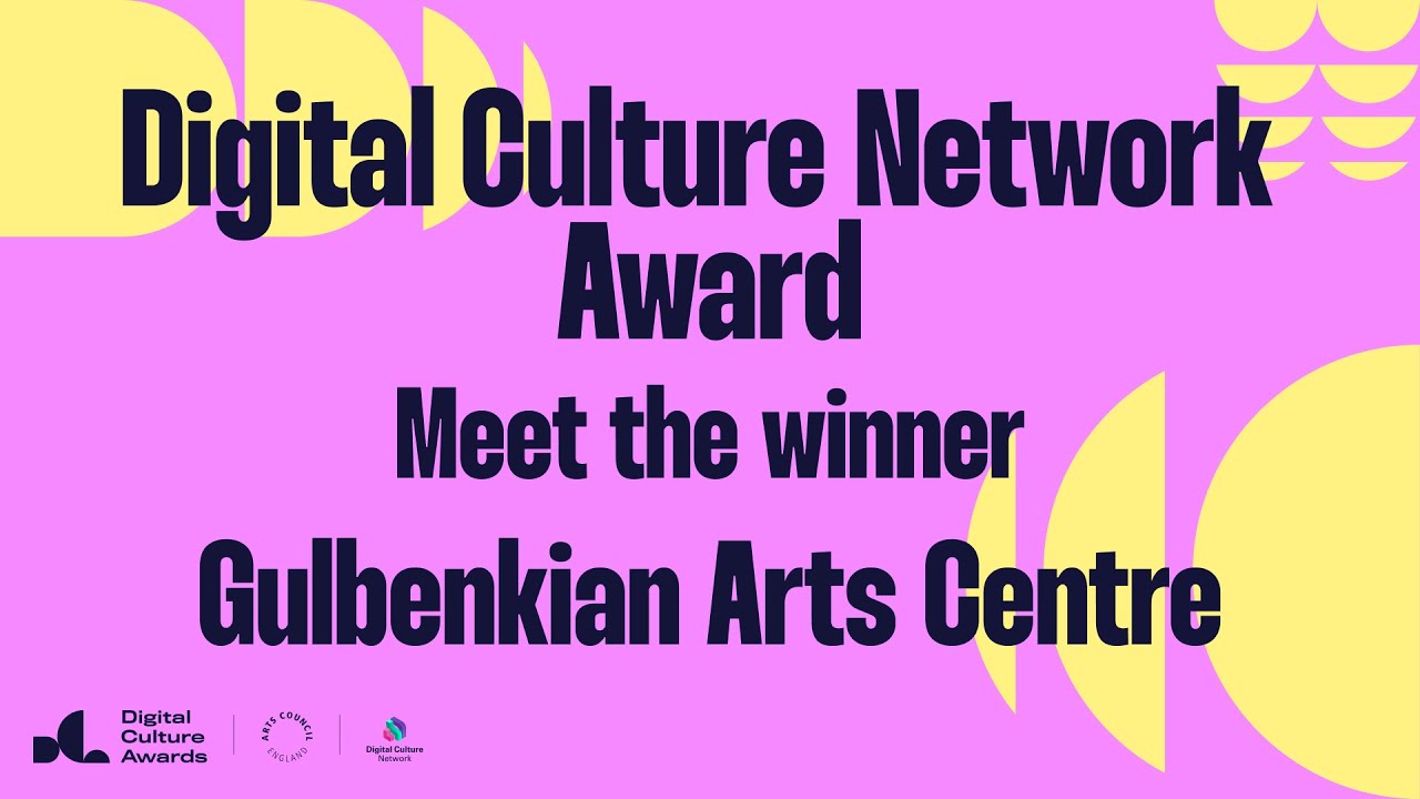 Digital Culture Awards - Digital Culture Network Award - Gulbenkian ...