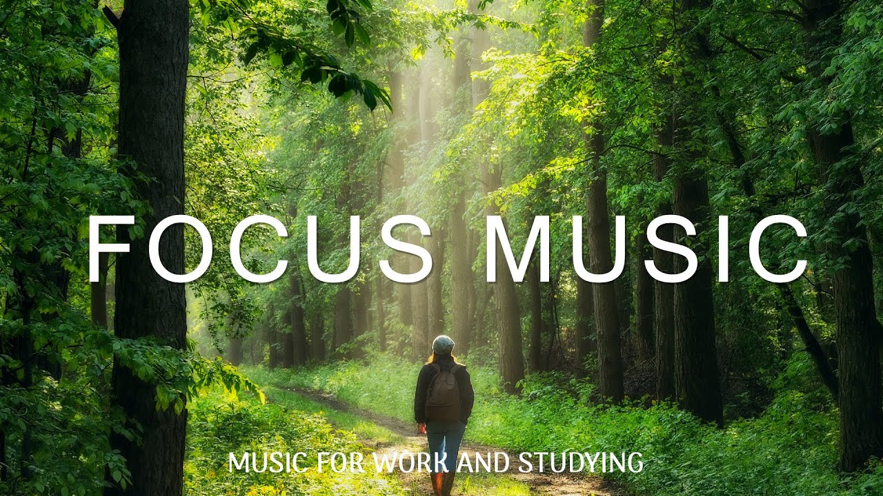 Deep Focus - Focus Music for Work and Studying, Background Music for ...