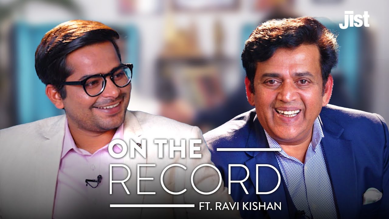 On The Record Ft. Actor & BJP MP Ravi Kishan | Jist - YouTube