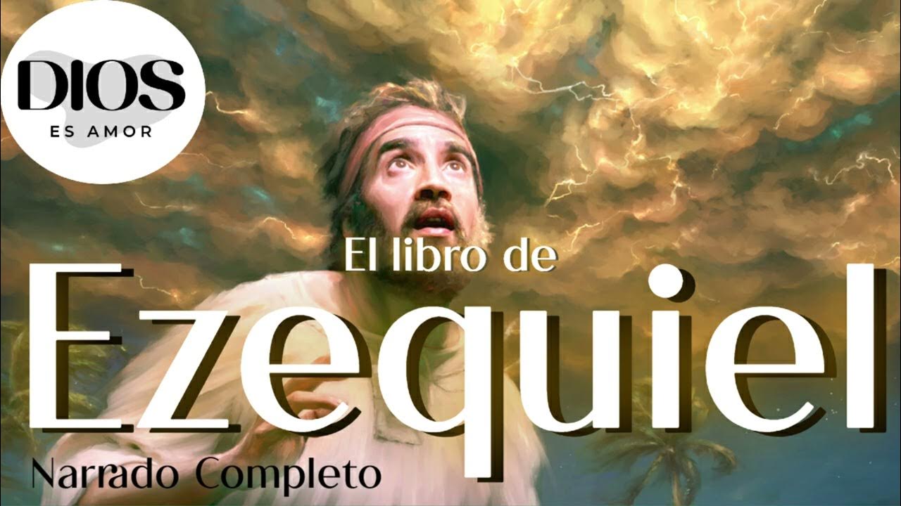El Libro de Ezequiel Narrado Completo Audio Biblia - YouTube