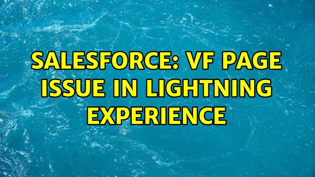 Salesforce: VF page issue in lightning experience (2 Solutions!!) - YouTube