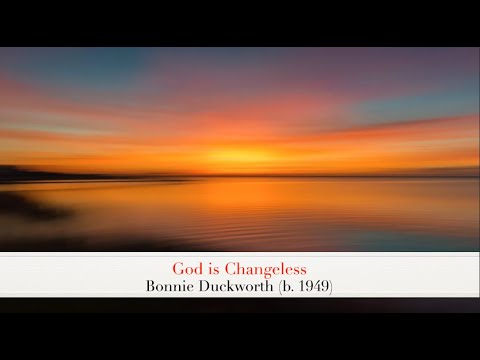 God is Changeless - Bonnie Duckworth (b. 1949) - YouTube