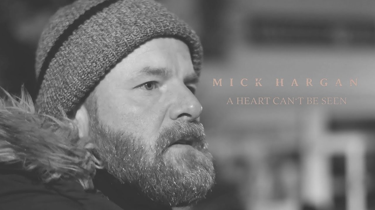 MICK HARGAN - A HEART CAN'T BE SEEN (OFFICIAL VIDEO) - YouTube