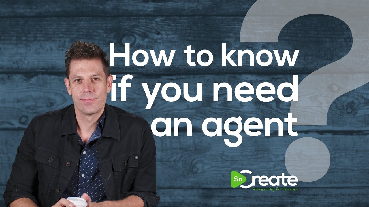 How to Know If You Need A Screenwriting Agent - YouTube