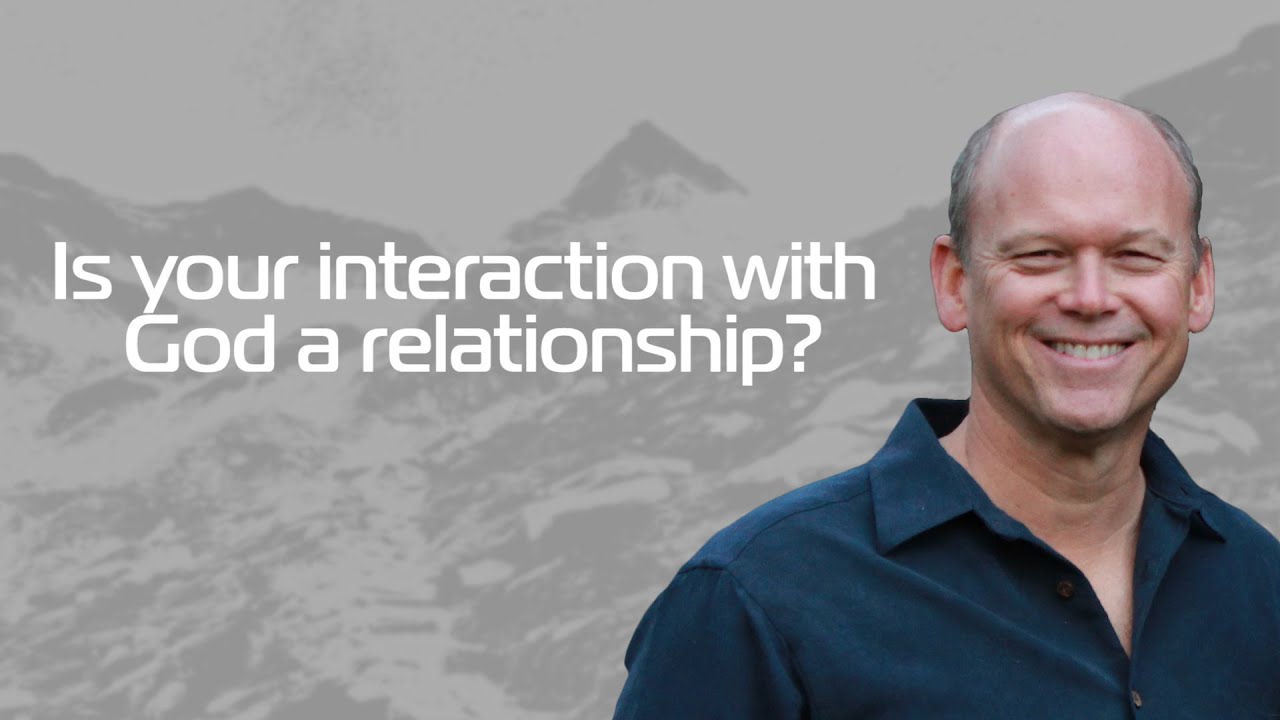 Is your interaction with God a relationship? † Jan 8 - YouTube