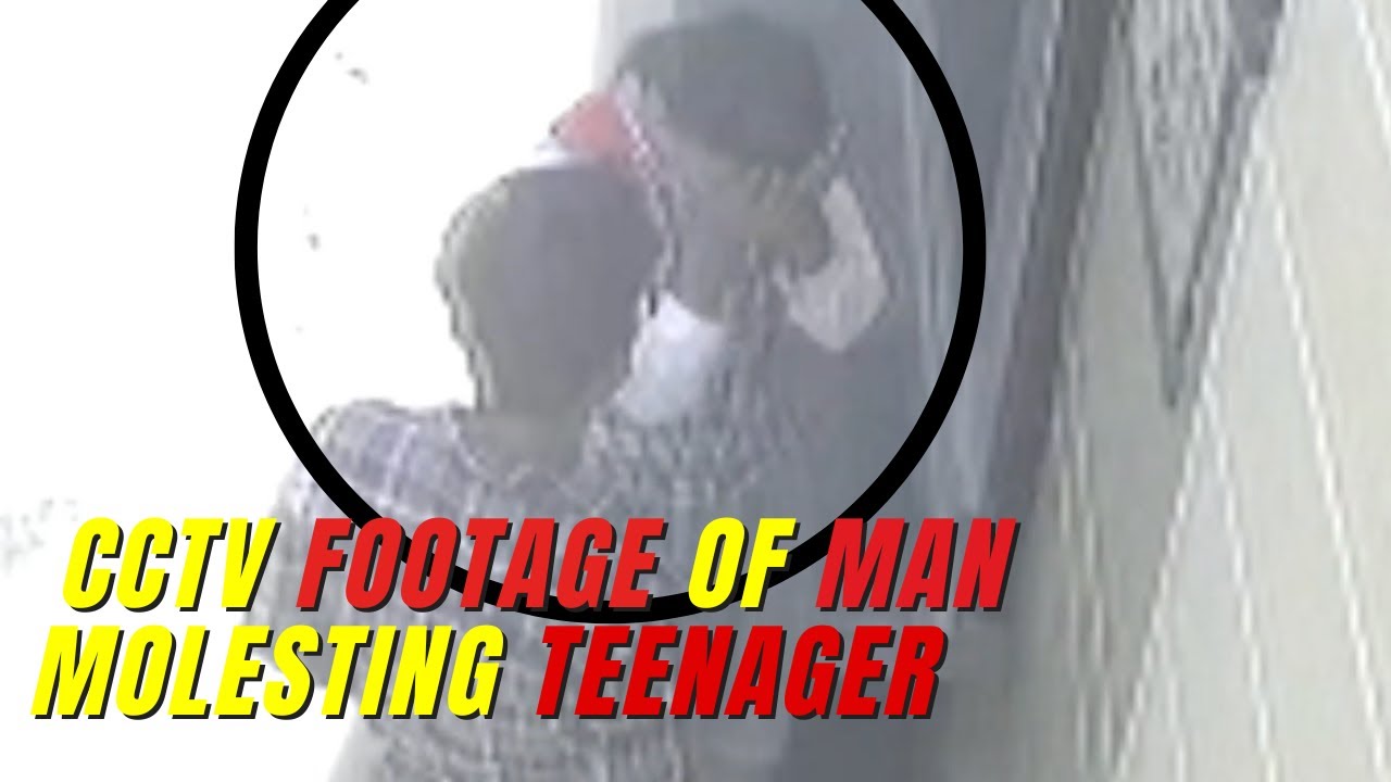 CCTV footage: Young man seen molesting a teenager, Video goes viral ...