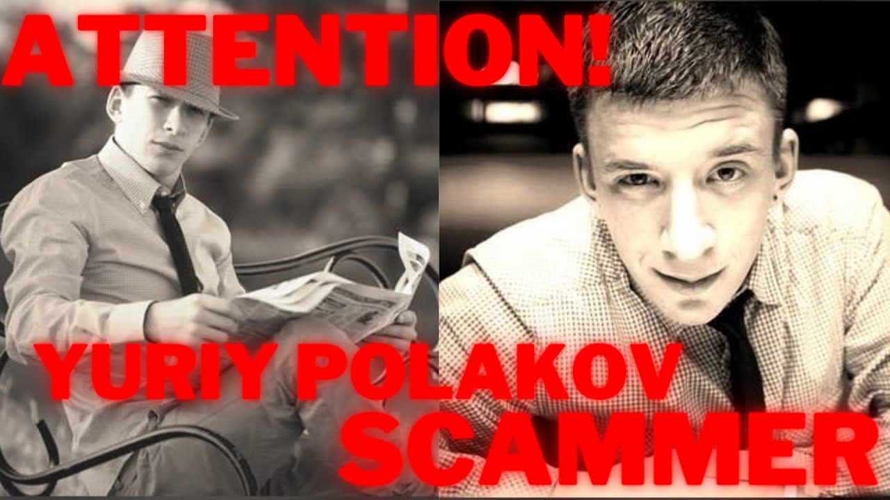 Attention! Yuri Polyakov - scammer - YouTube