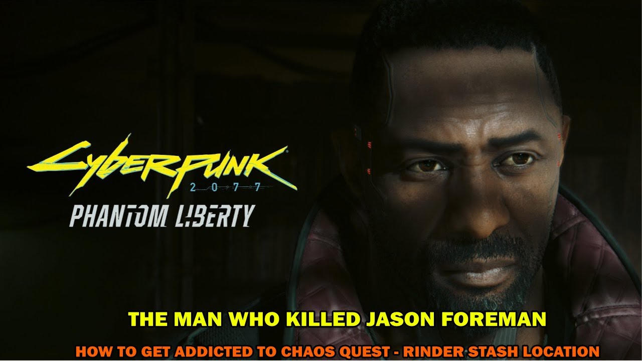 Cyberpunk 2077 Phantom Liberty - The man who killed Jason Foreman ...