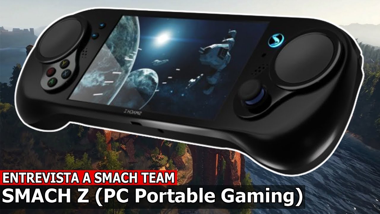 Entrevista a Smach Team | Conociendo el SMACH Z (PC Portable Gaming ...