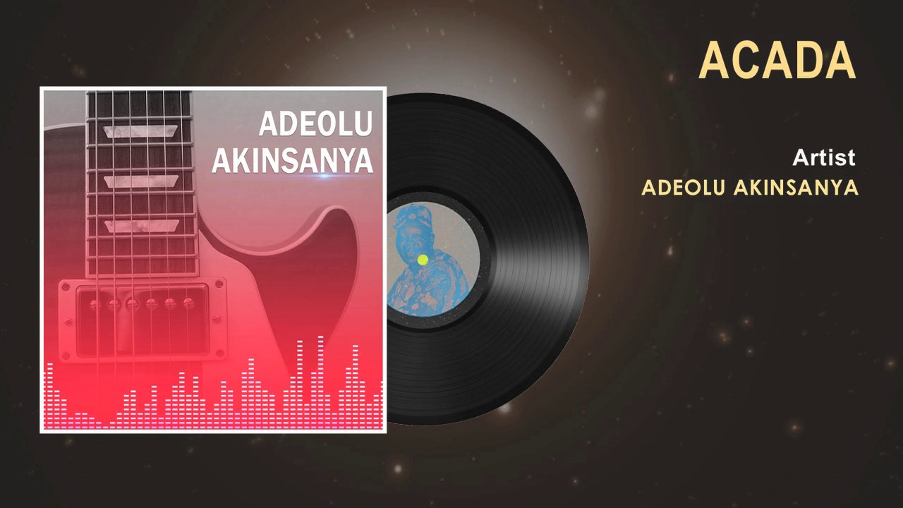 Adeolu Akinsanya | Acada Official Song | Naija Music - YouTube