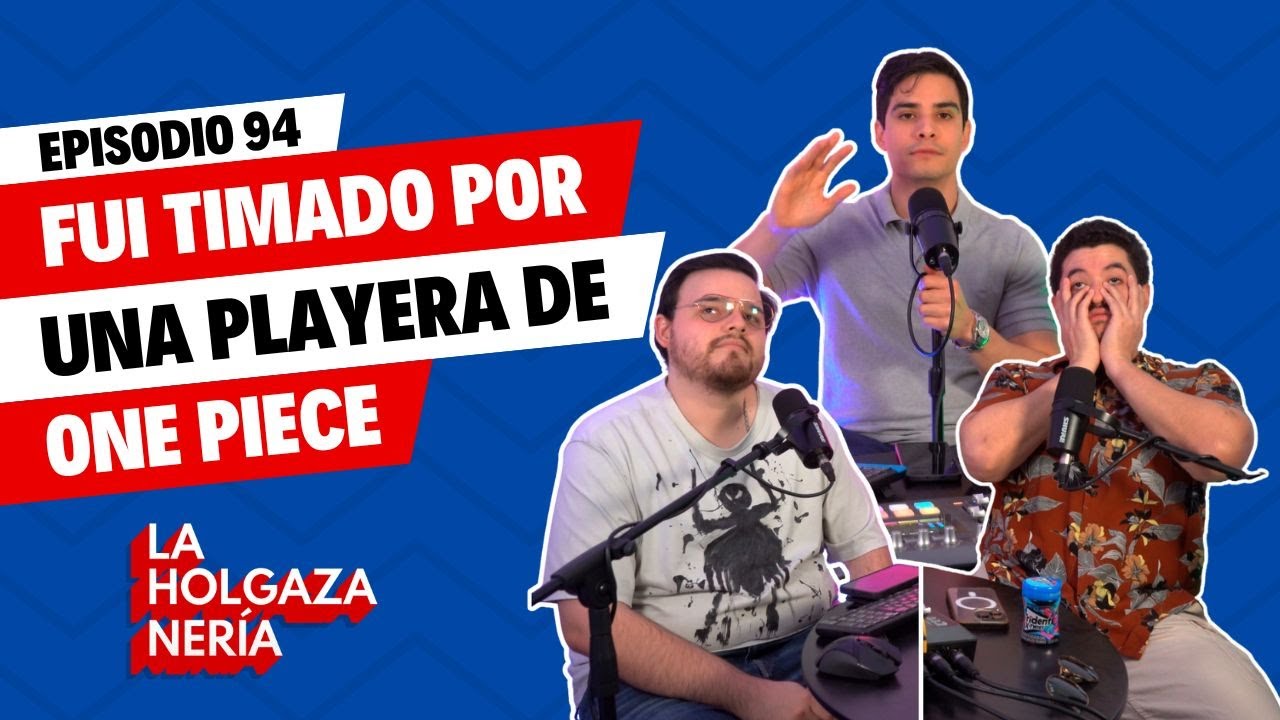 94. Fui timado por una playera de One Piece - La Holgazanería - YouTube