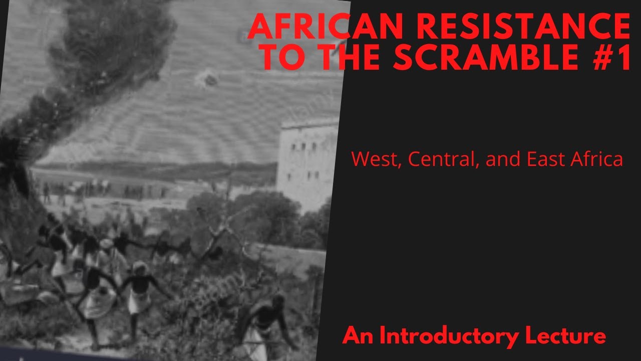 African Resistance to the Scramble for Africa #1 (West,Central & East ...