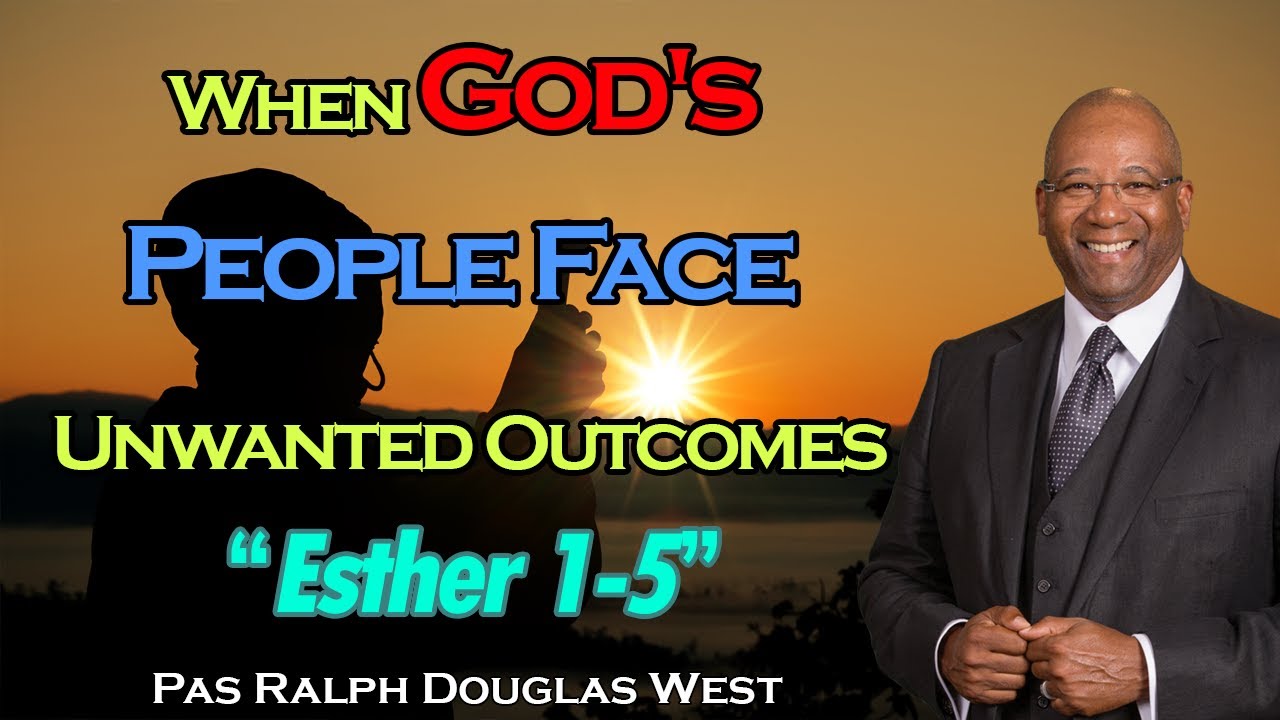 Dr. Ralph Douglas West - When God's People Face Unwanted Outcomes - The ...