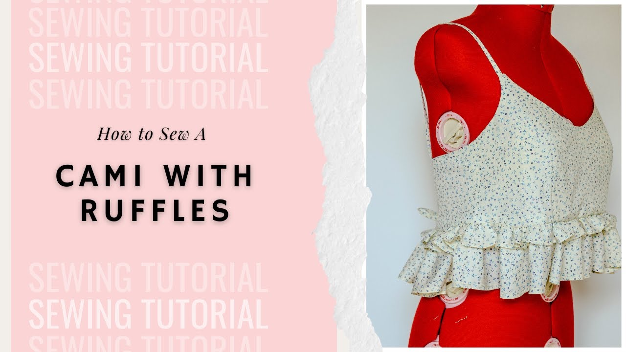 Learn How to Sew a Trendy Cami Top With Delicate Ruffles | Sewing Tutorial| Pattern Available ...