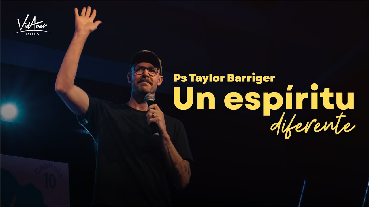 UN ESPÍRITU DIFERENTE / Ps. Taylor Barriger - Camino de Vida - YouTube