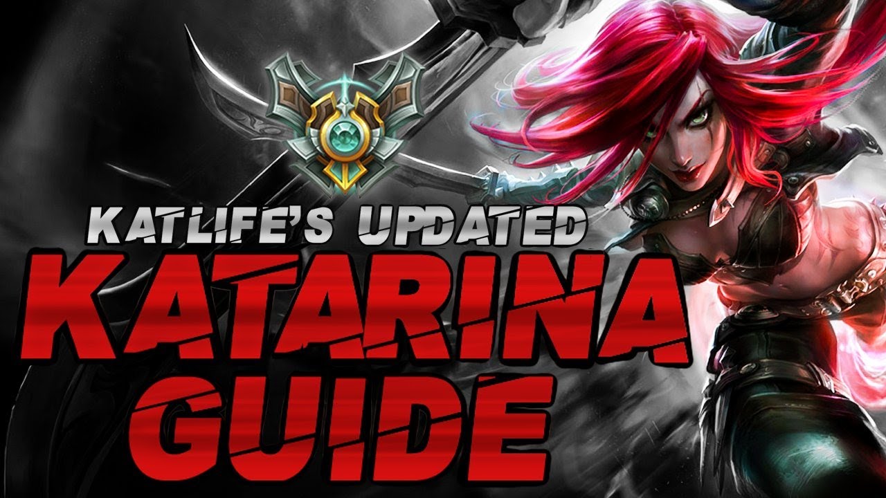 Master Tier Complete Updated Katarina Guide by Katlife | League of ...