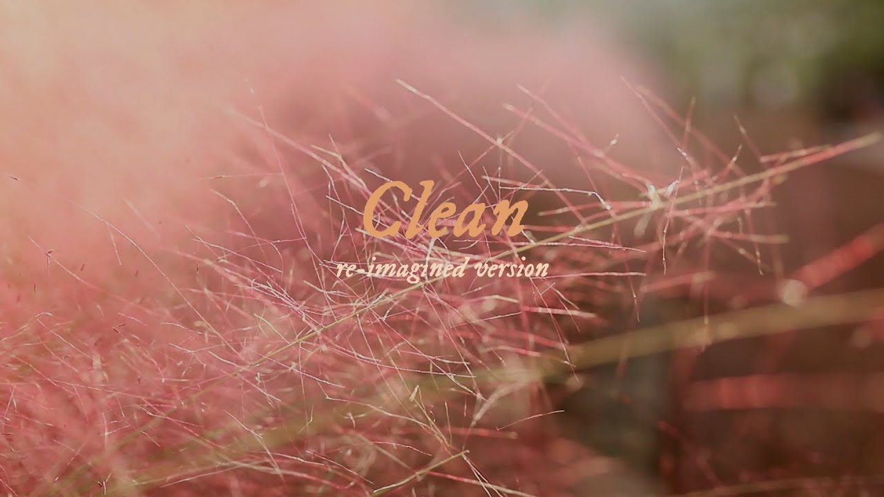 Taylor Swift - Clean (Re-Imagined Version) (Lyric Video) - YouTube