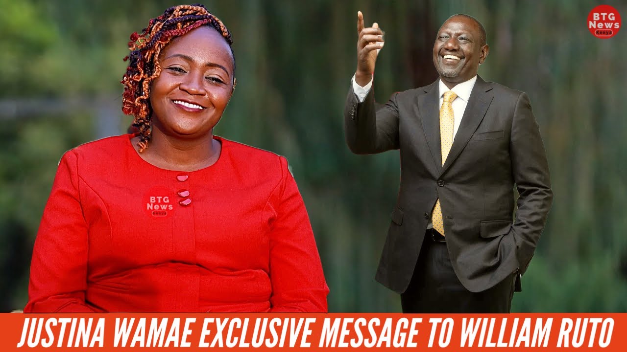 JUSTINA WAMAE EXCLUSIVE MESSAGE TO PRESIDENT ELECT WILLIAM RUTO ️ ️ ...