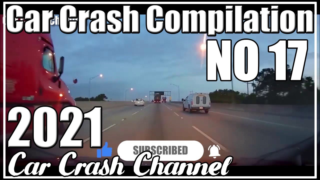 Car Crash Compilation No 17 Fatal Car Crashes 2021 - YouTube