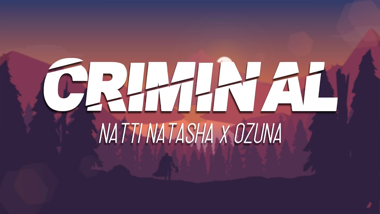 Natti Natasha x Ozuna - CRIMINAL [ 1 HOUR ] LETRALYRICS - YouTube