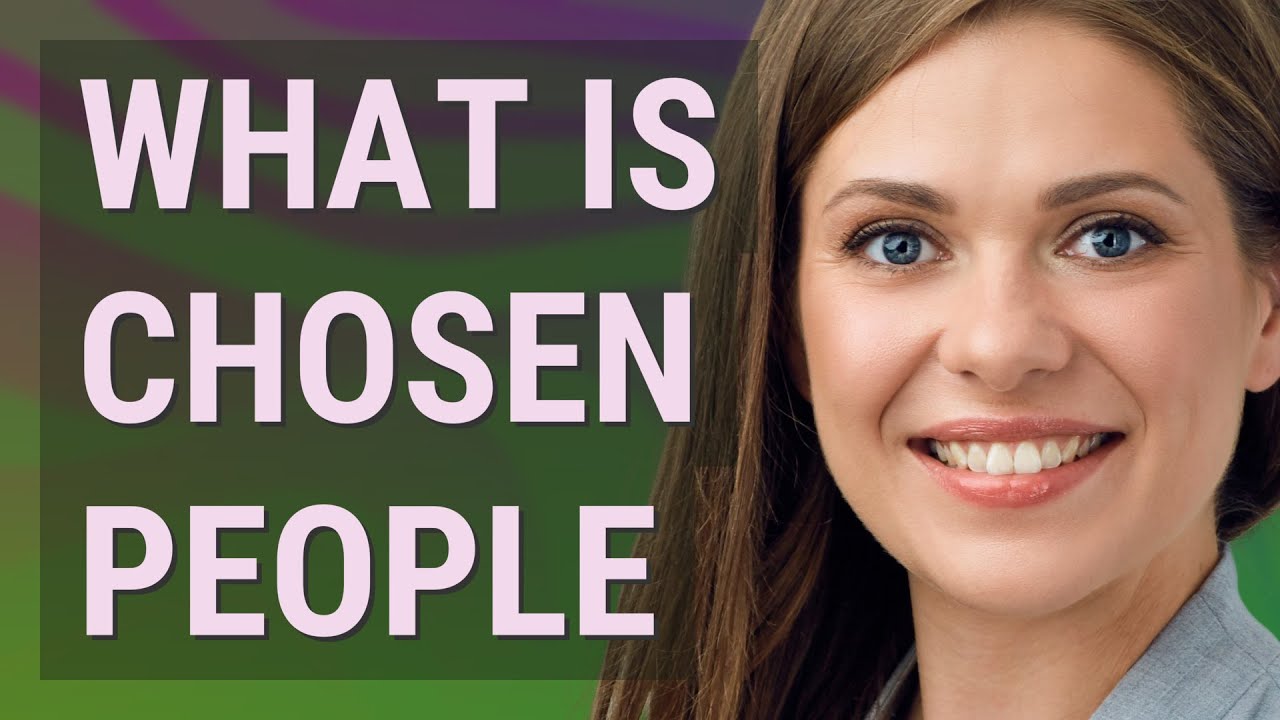 Chosen people | meaning of Chosen people - YouTube
