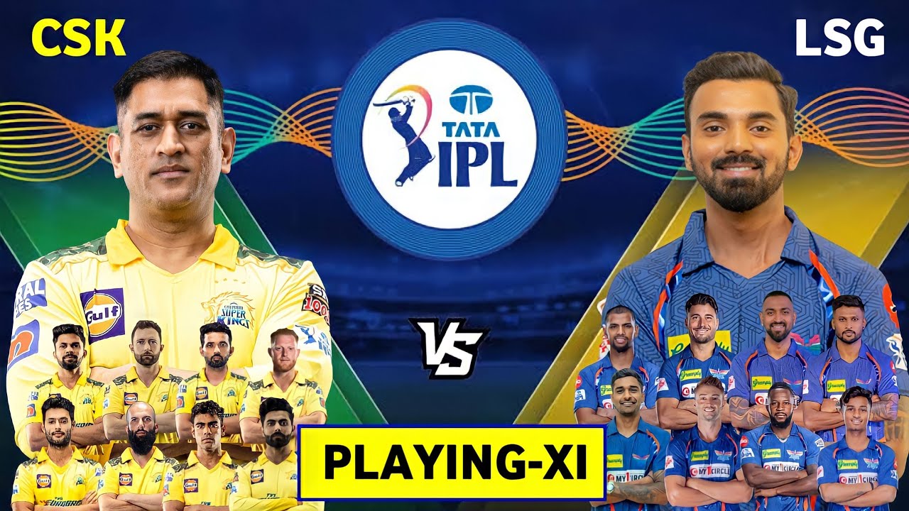 IPL-16 CSK vs LSG BEST PLAYING11 COMPARISON | CSK vs LSG PLAYING-XI ...