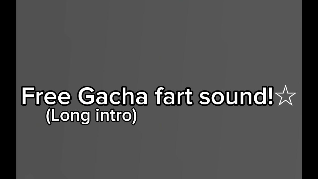 Gacha Fart 1~`° °`~ Youtube