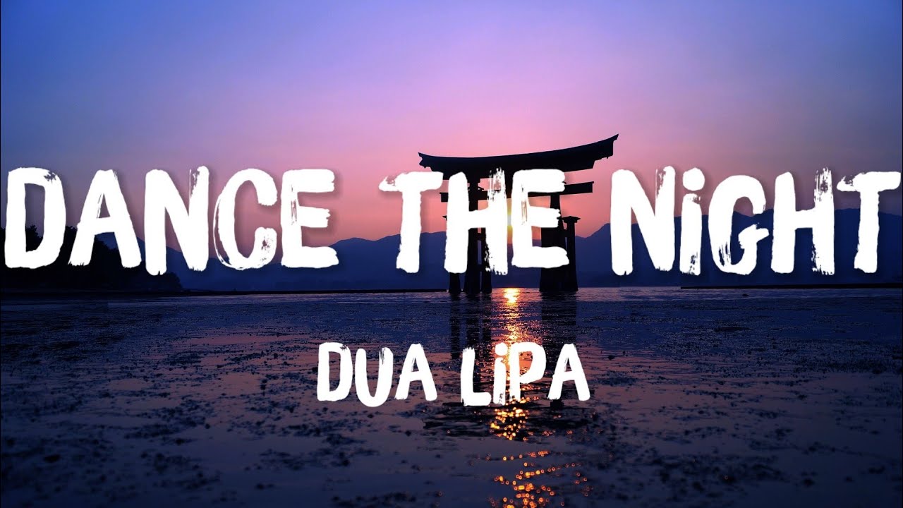 Dua Lipa - Dance The Night (Lyrics) - YouTube