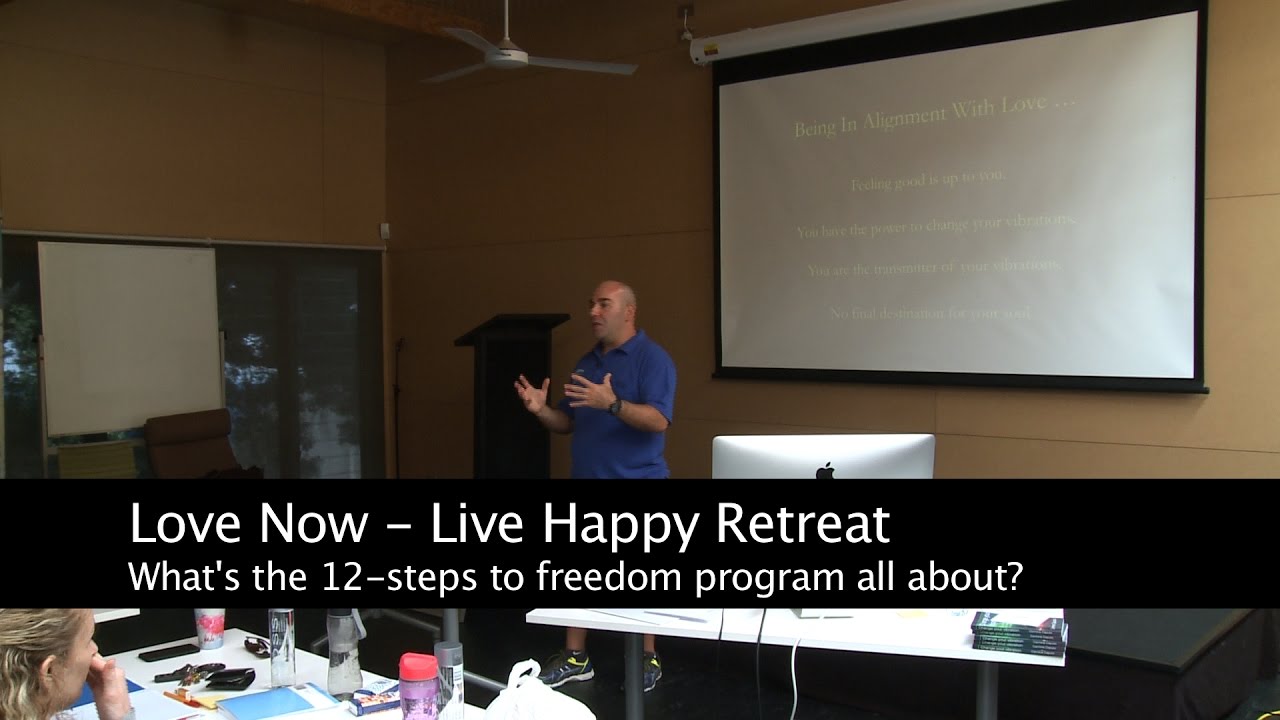 Love Now - Live Happy Retreat. What's the 12 steps to freedom program all about? Carmine Caputo ...