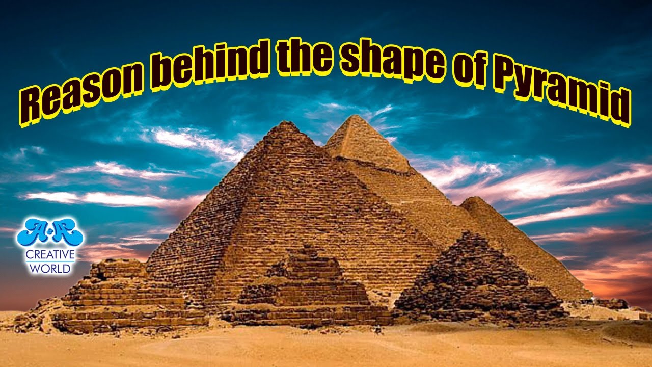 Reason behind Pyramid shape of Pyramids - YouTube