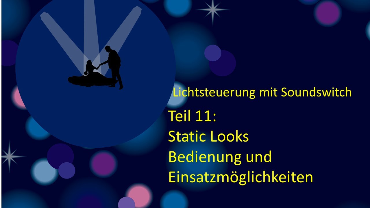 Soundswitch Teil 11: Static Looks - Einrichtung und Anwendungsmöglichkeiten - YouTube
