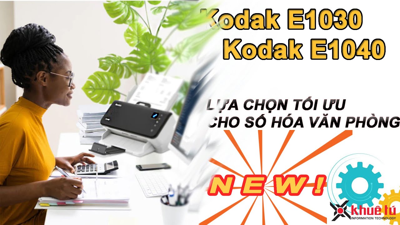 Kodak E1030 - E1040- Lựa Chọn Số Hóa Hàng Đầu Cho Doanh Nghiệp Vừa Và ...