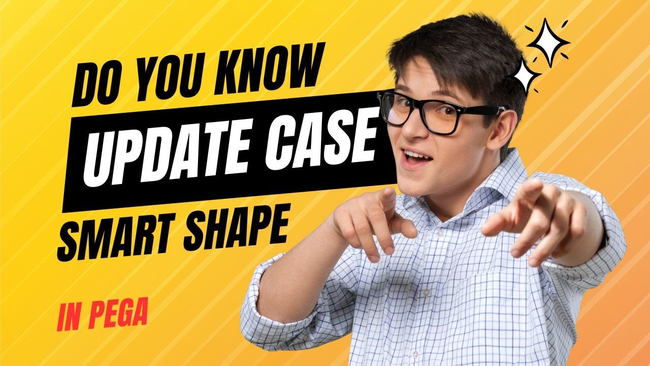 What is Update case smart shape in Pega | For PEGA Online Training ...