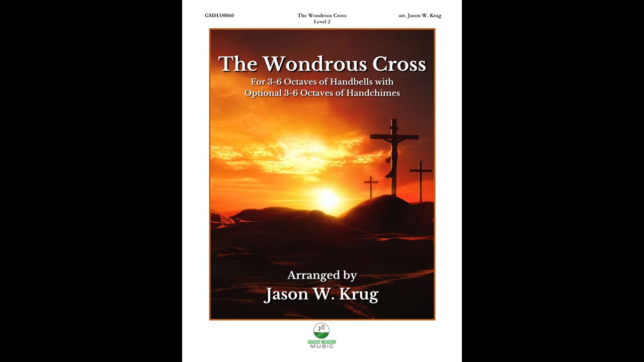 The Wondrous Cross for 3-6 octaves of handbells - YouTube