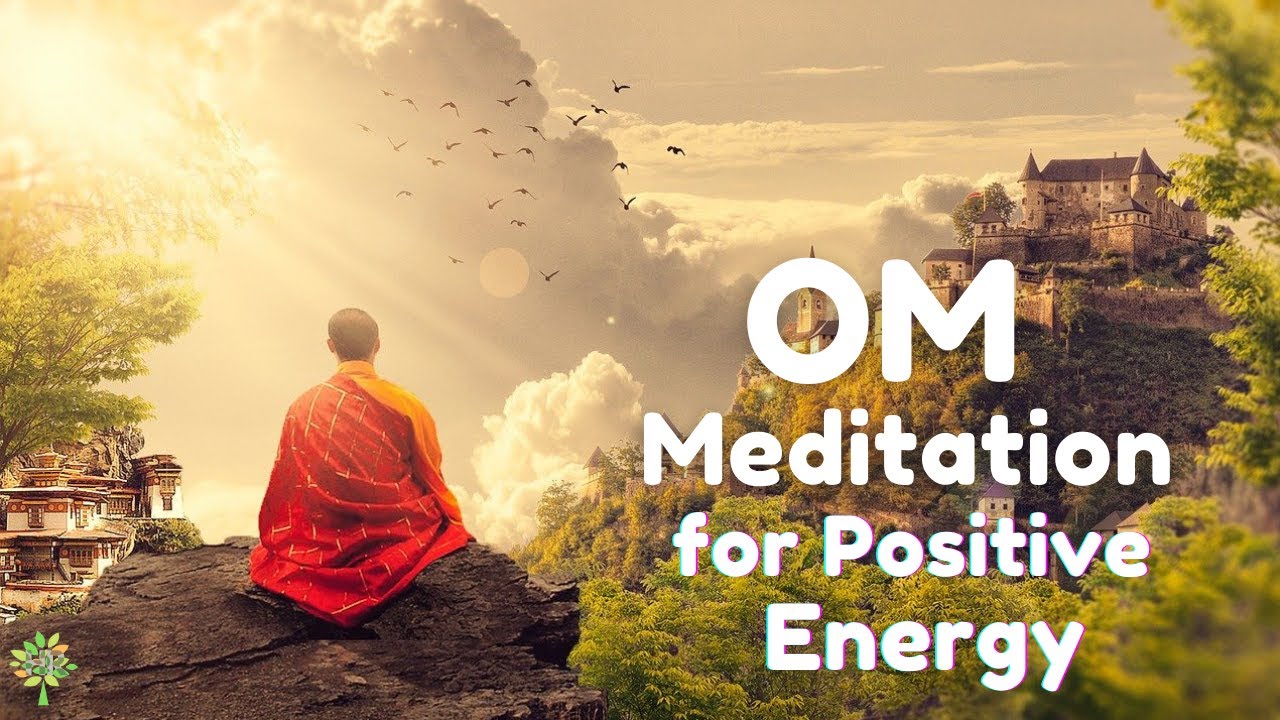 Healing Power of Chanting | OM Meditation for Positive Energy | Reduce ...