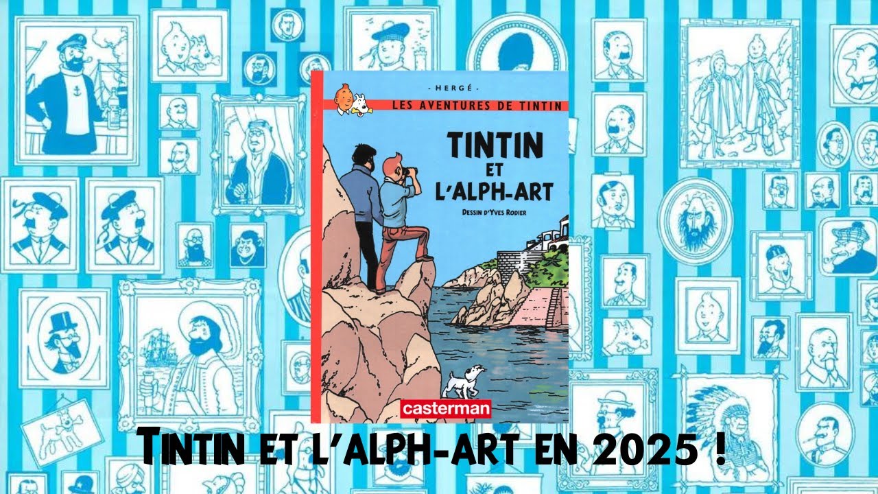 Tintin et l'Alph-Art sortira en 2025 ! - YouTube