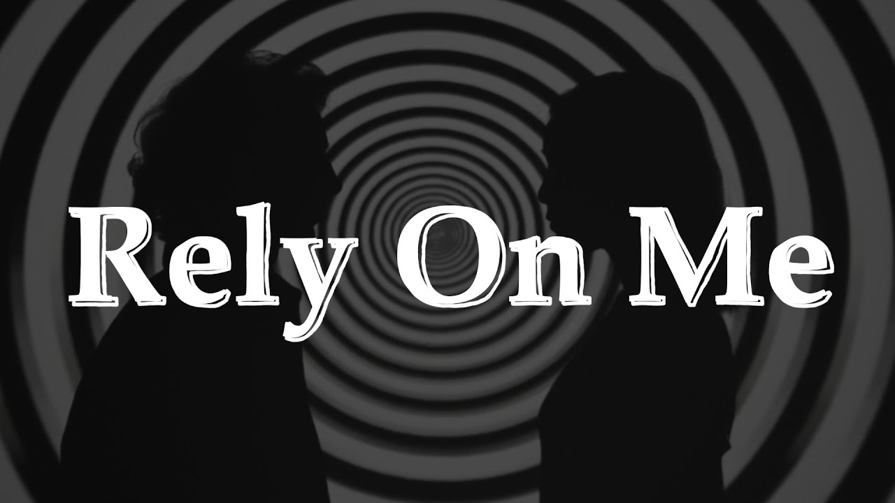 Rely On Me - YouTube