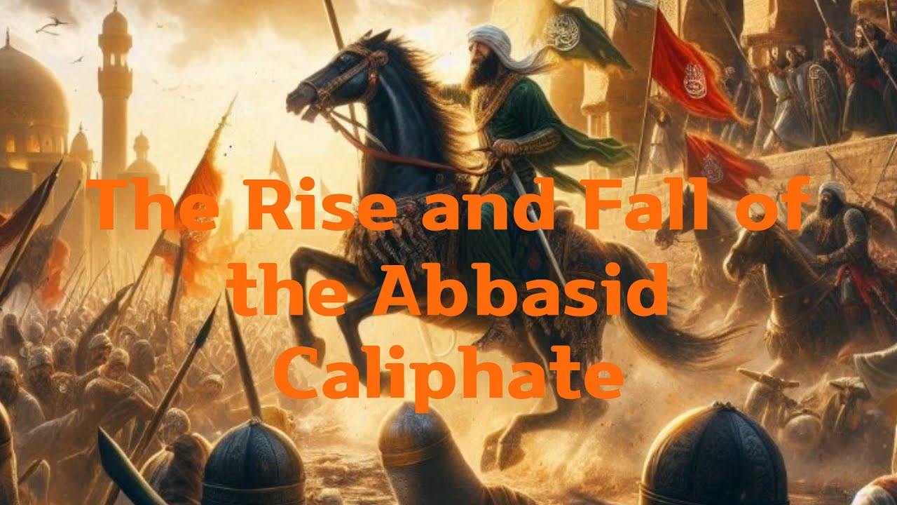The Rise and Fall of the Abbasid Caliphate - YouTube
