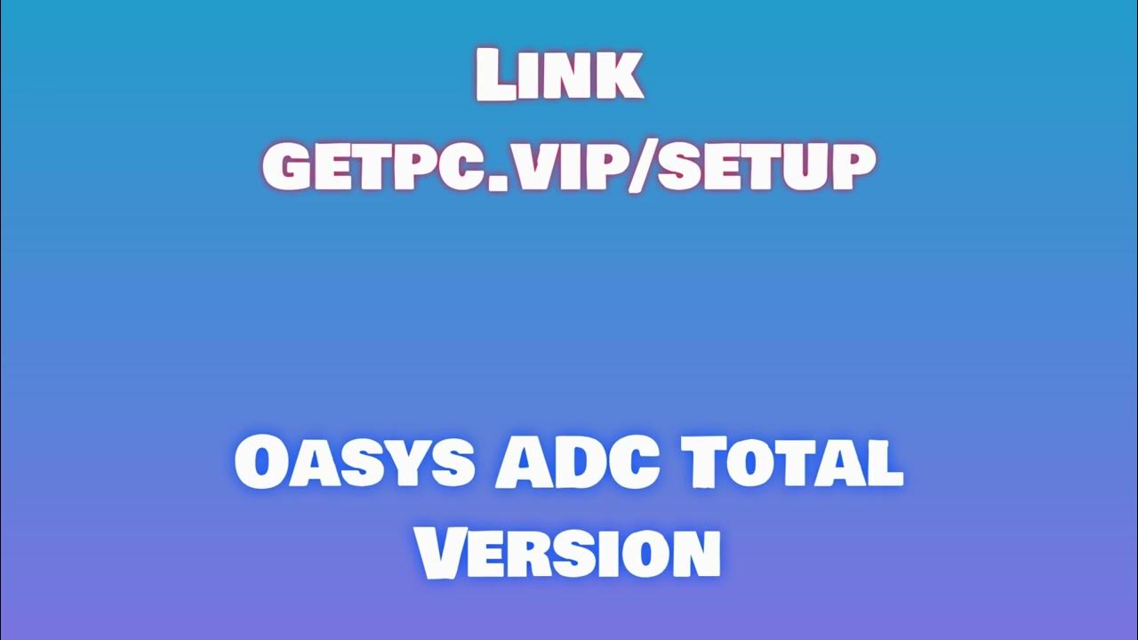 🔸Oasys ADC🎈 HOW TO INSTALL 💻PC/LAPTOP [TUTORIAL 2024 no charge🎁] - YouTube