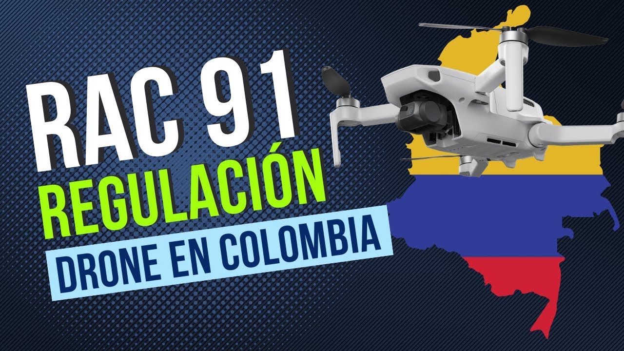 RAC 91: Entendiendo la Regulación de Drones en Colombia - YouTube