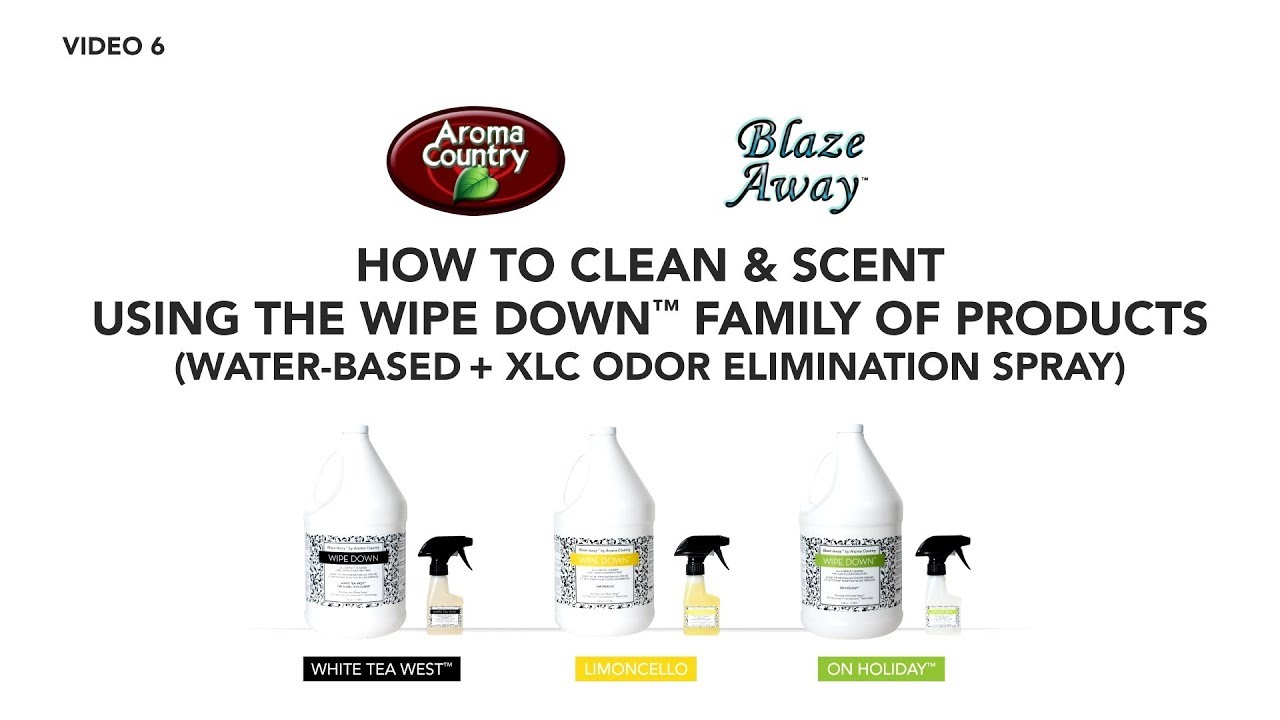 Video 6: How To Clean & Scent Using The Wipe Down Family Of Products ...