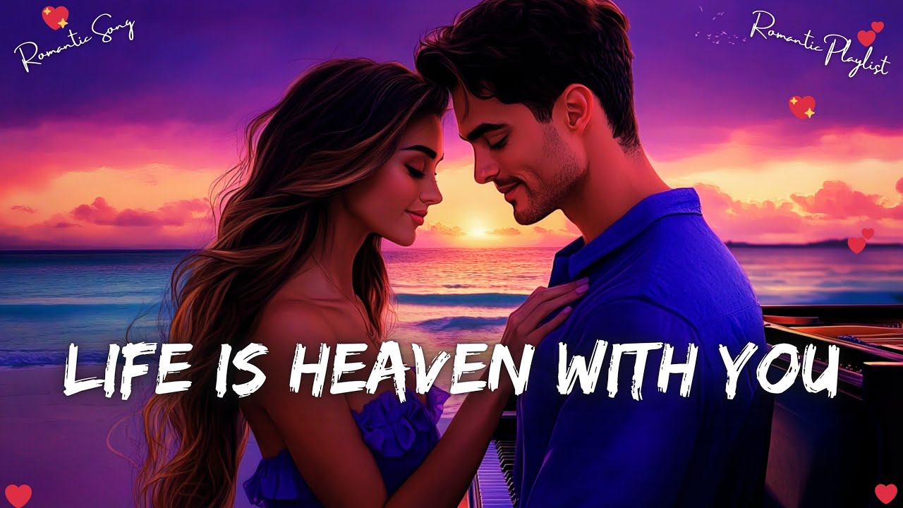 💖 Life Is Heaven With You 💖 Heartfelt Romantic Love Song (Official ...