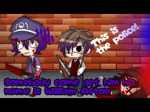 🚔Somebody come get him his name is William Afton meme🔪 II Gacha club II Afton Fam